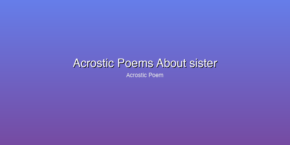 Acrostic Poems About Sister - Acrostic Poem